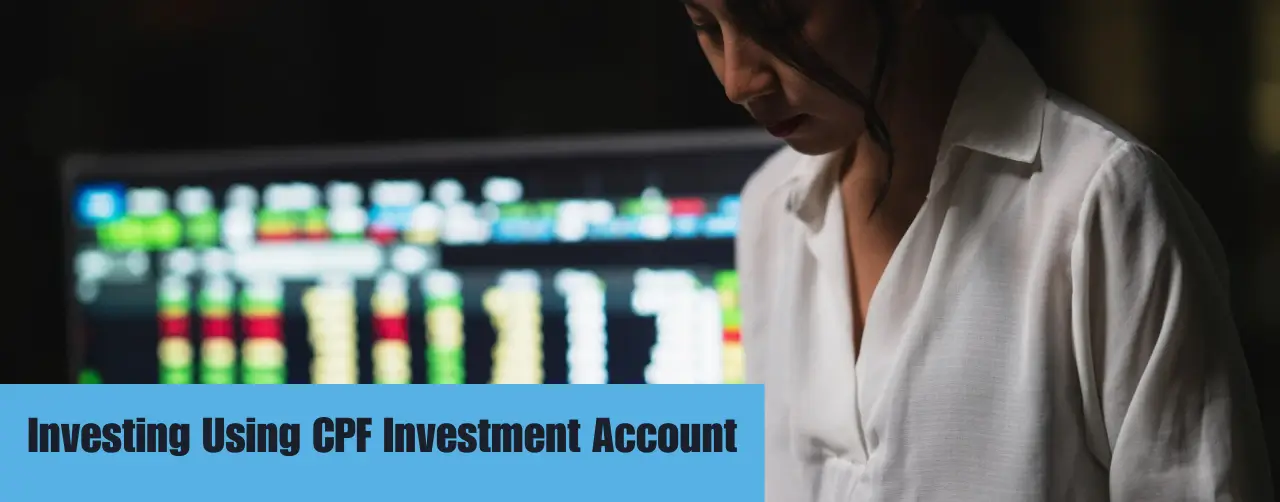 CPF Investment (CPFIS): Investing Using CPF Investment Account